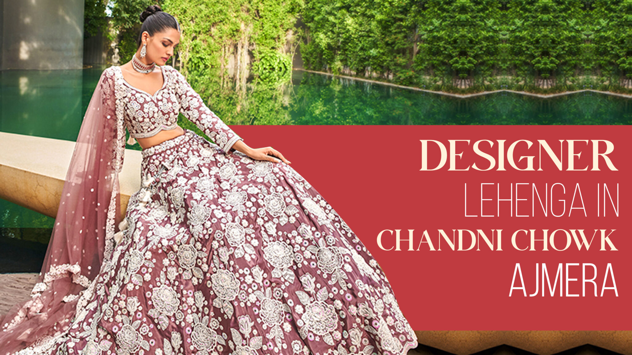 Famous Lehenga Shops in Chandni Chowk – Bridal & Festive Wear Guide 2025